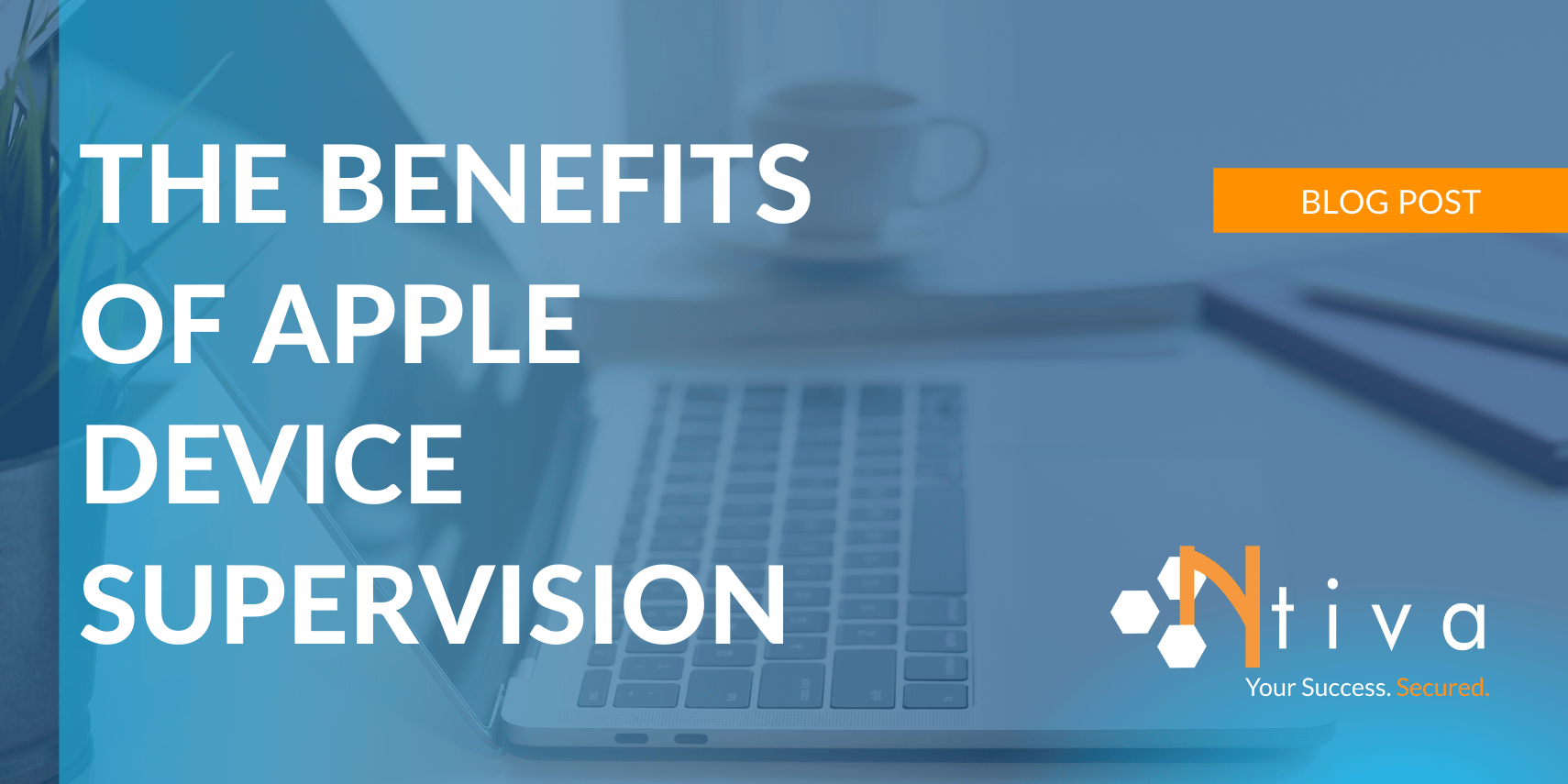 Supervising Apple Devices: What You Need to Know